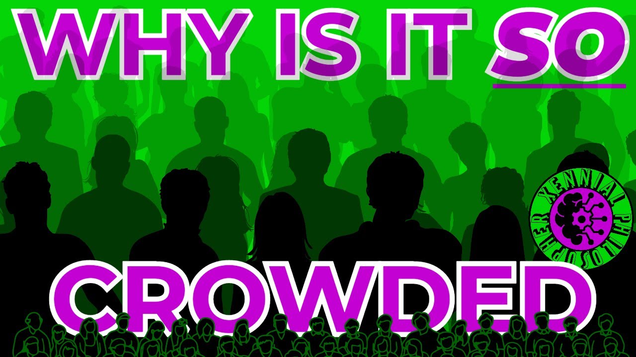 Why Is EVERYTHING So Crowded? - YouTube