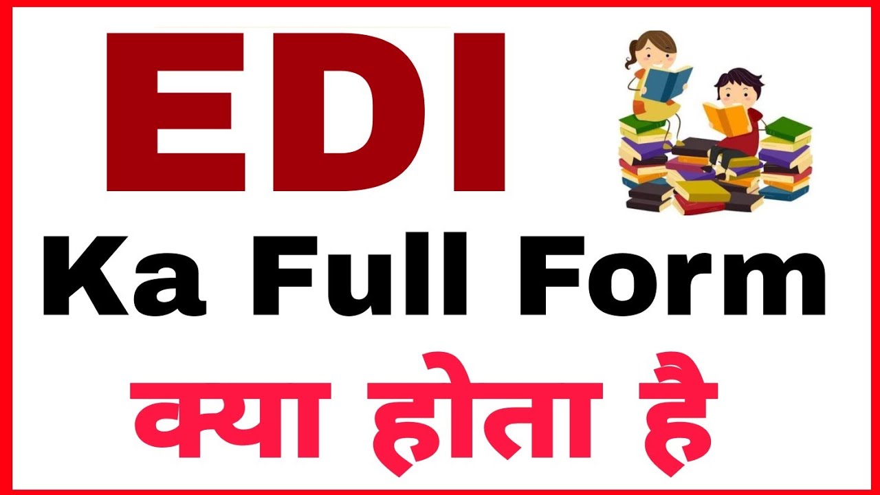 EDI KA FULL FORM | EDI KA FULL FORM KYA HAI | EDI KA FULL FORM KYA HOTA ...