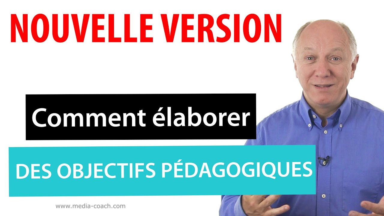 Comment élaborer des objectifs pédagogiques - NOUVELLE VERSION ...