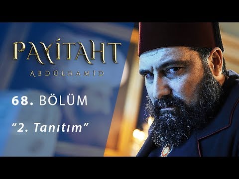 Payitaht Abdülhamid 68. Bölüm 2. Tanıtım