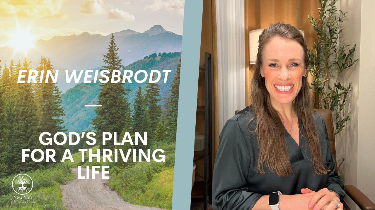 God’s Plan for a Thriving Life – Erin Weisbrodt – Live Bible Study ...