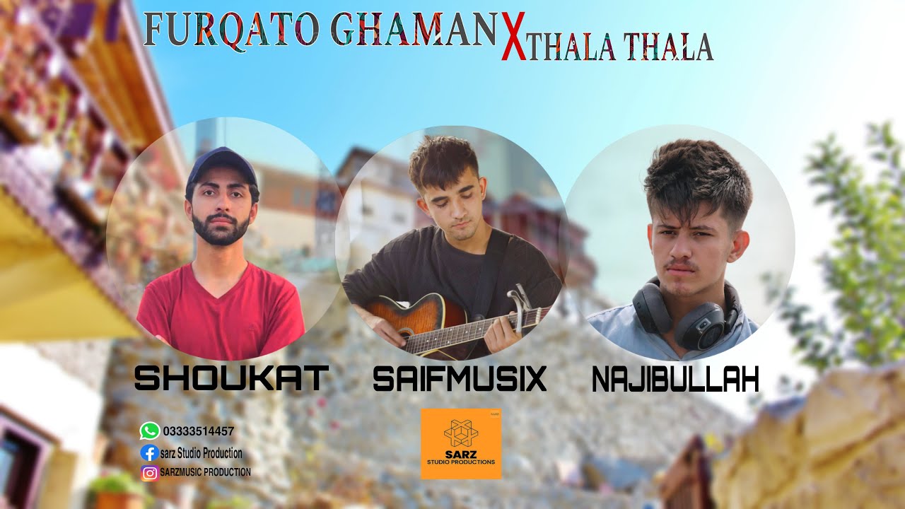 Furqato Ghaman X Thala Thala | Najib Ullah | Saif Salman | Shaukat Ali ...