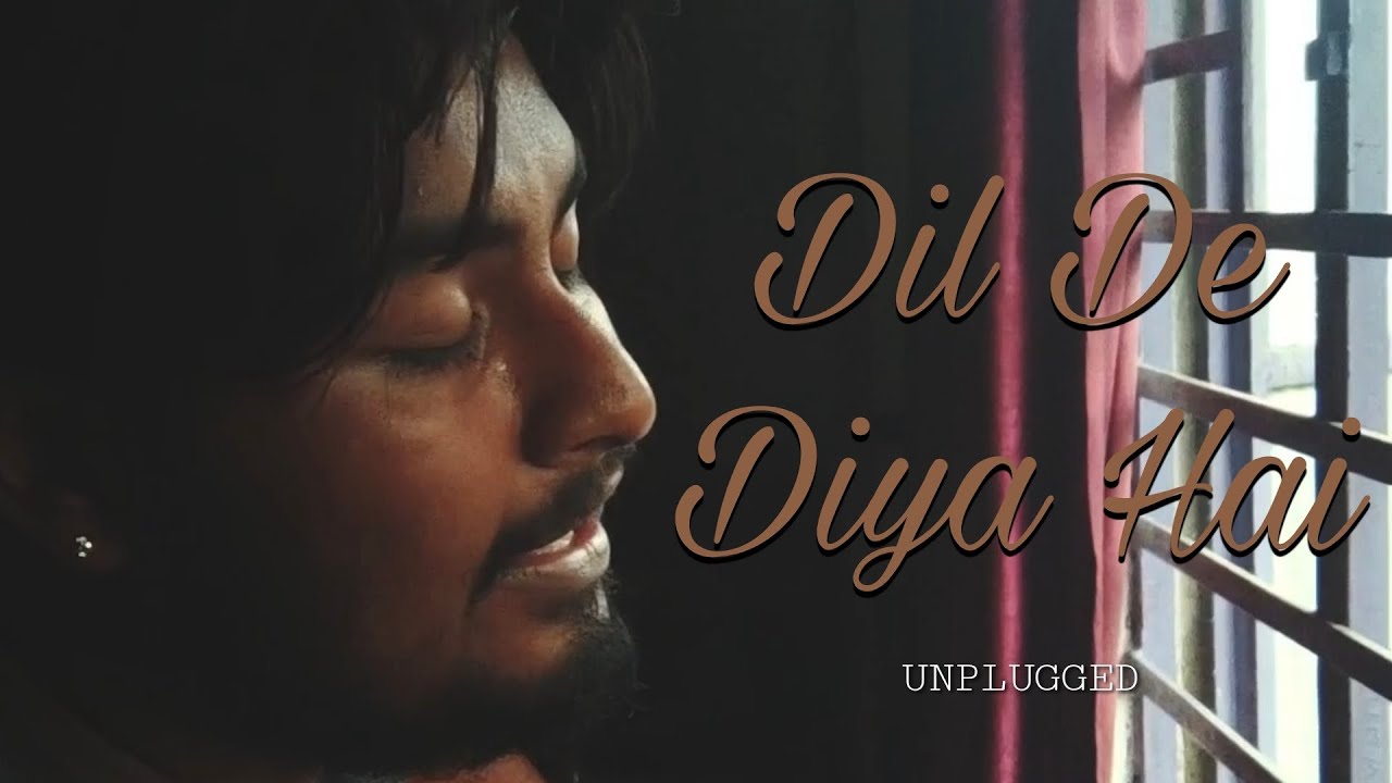 Dil De Diya Hai - Unplugged Cover | Raw Vocals | Subha Singha | Thank ...