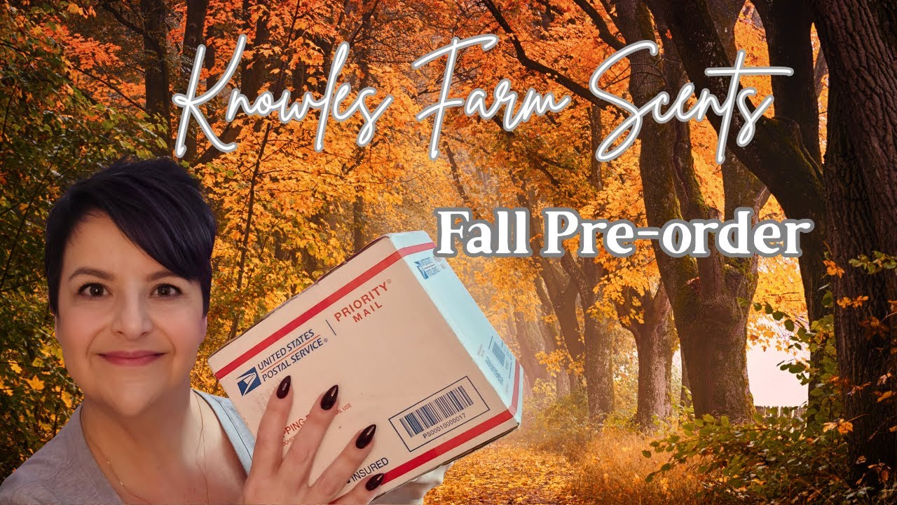 Knowles Farm Scents | Fall Pre-order 🍂 - YouTube