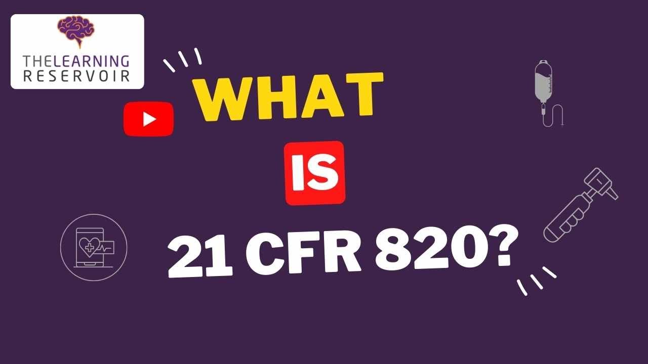 What is 21 CFR 820 l Quality System Regulation l The Learning Reservoir - YouTube