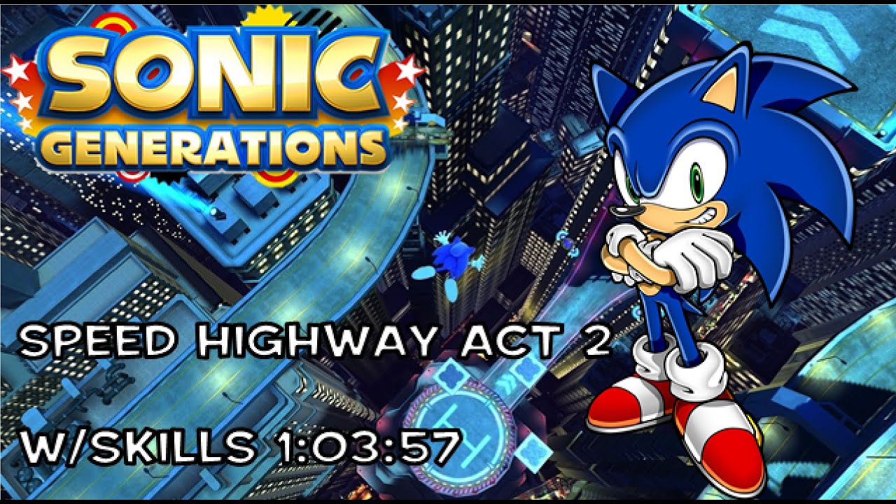 Sonic Generations Speed Highway Act 2 1:03:57 (Skills) - YouTube