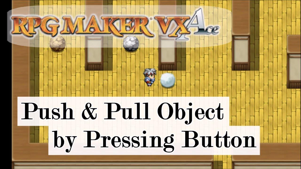 RPG Maker VX Ace Push & Pull Object by Pressing Button - YouTube