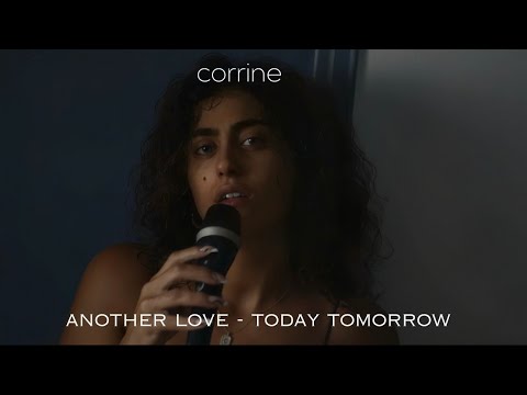 Corrine - Another Love (Tom Odell) / Today Tomorrow (Dennis Lloyd ...