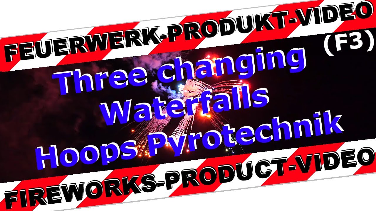 Three changing Waterfalls | Hoops Pyrotechnik | F3-50-25-06/I | 【4K ...