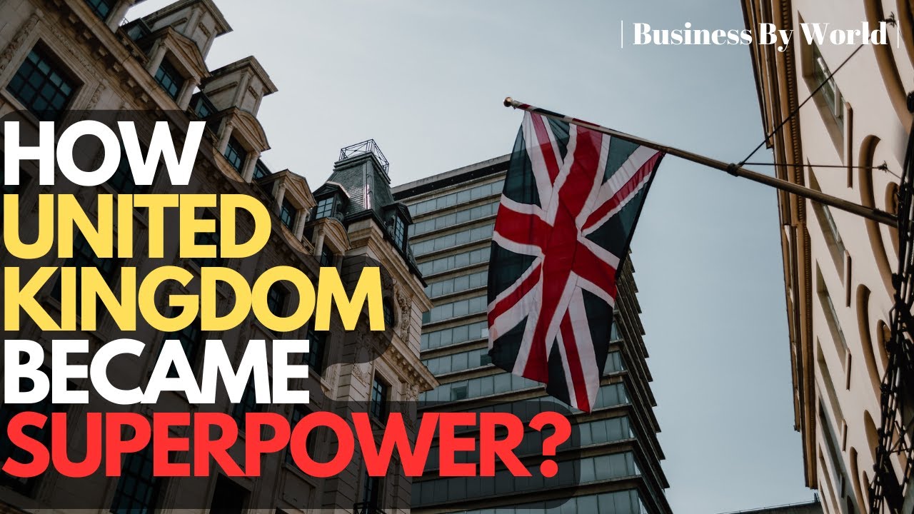 How UK Became a Superpower: The Untold Story - YouTube