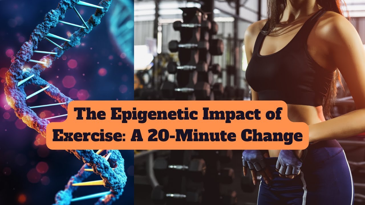 Exercise and Epigenetics: A 20-Minute Game Changer - YouTube