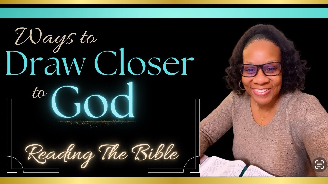 Draw Closer To God | Reading The Bible - YouTube