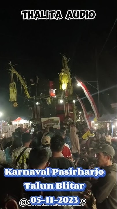 Thalita Audio .. Karnaval Pasirharjo Talun Blitar 05-11-2023 #horeg #horegjatim #blitar - YouTube