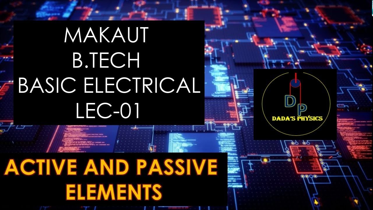 ACTIVE AND PASSIVE ELEMENTS| MAKAUT BASIC ELECTRICAL SERIES LEC-01 | # ...
