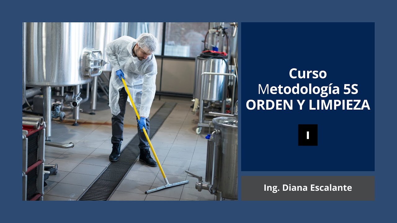 CURSO DE LA METODOLOGÍA DE “5S ORDEN Y LIMPIEZA” - MODULO I - YouTube