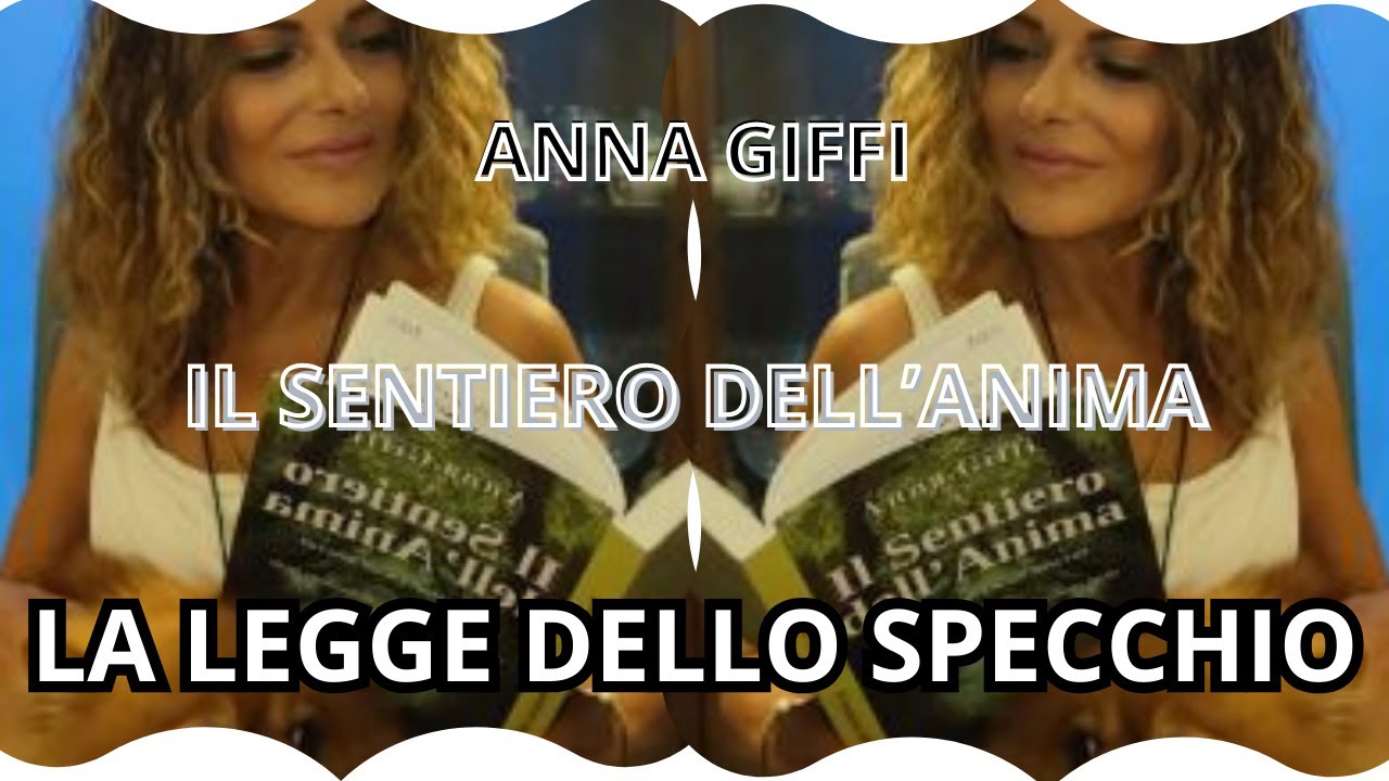 il sentiero dell'anima ANNA GIFFI LA LEGGE DELLO SPECCHIO - YouTube