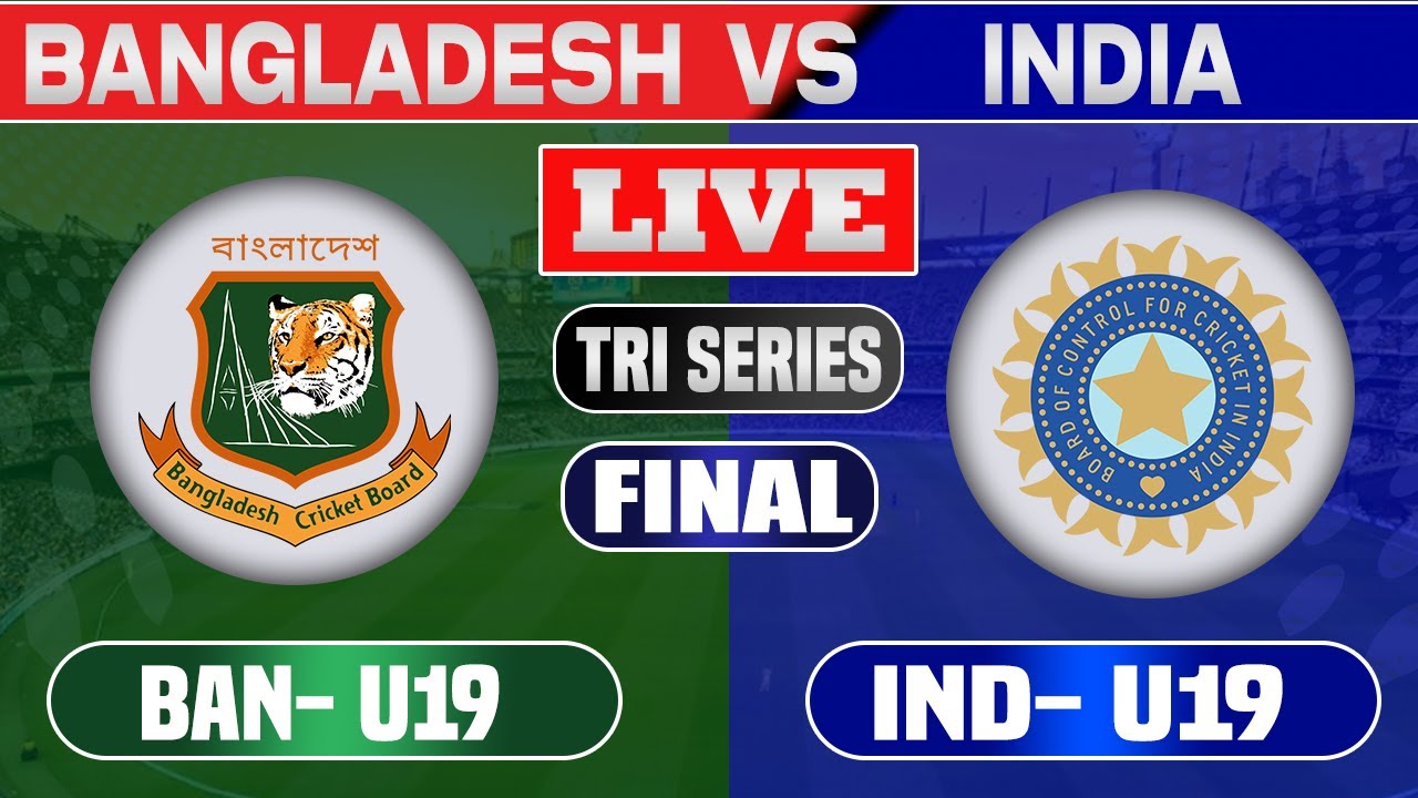 BAN U19 Vs IND U19 Live Final Bangladesh Vs India Under19 Live ban-u19-vs-ind-u19-live-final-bangladesh-vs-india-under19-live