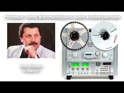 Zaur Rzayev - Dilbərim