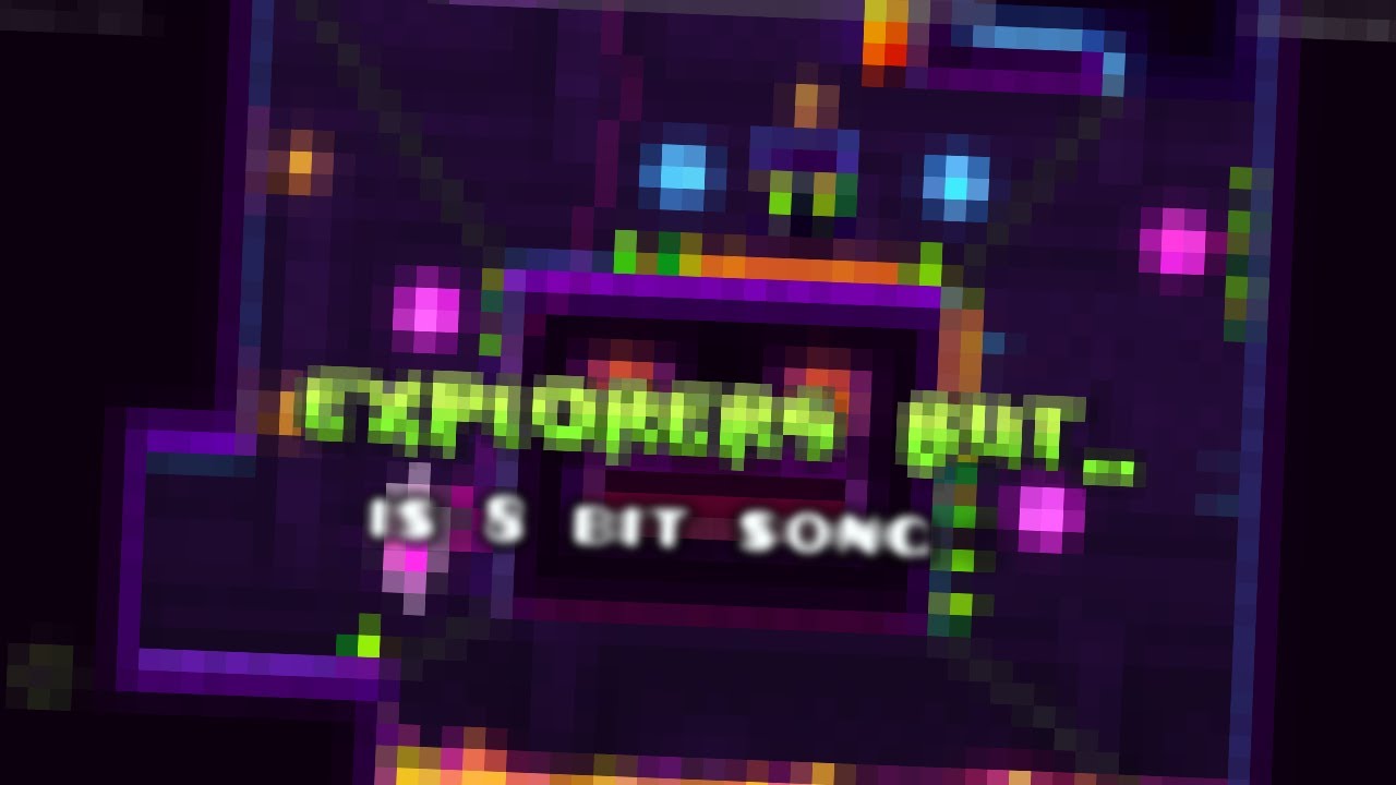 -[Explorers] But Is a 8 BIT Song!- 💥 - YouTube