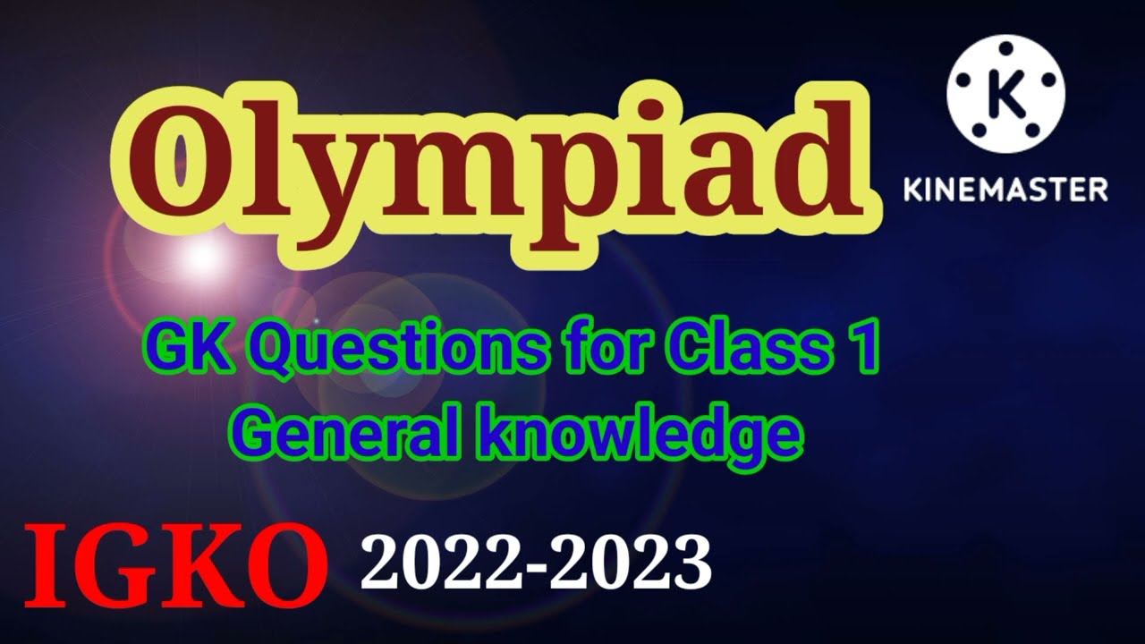 General Knowledge Olympiad Questions And Answers For Class1 Olympiad General Knowledge Olympiad Questions And Answers For Class1 Olympiad