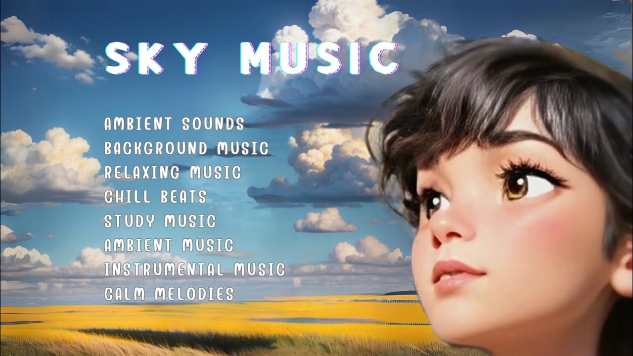 SKY MUSIC(Ambient ,Background,Relaxing,Chill beats,Study ,Ambient ...