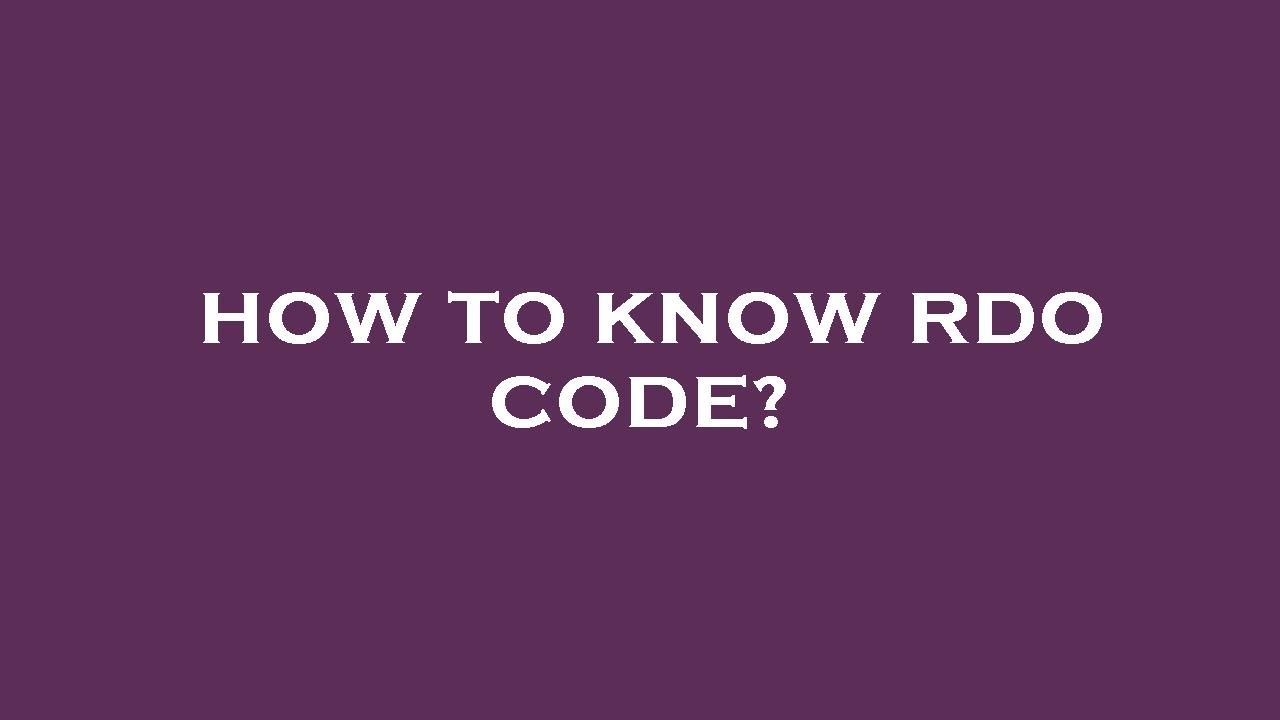 How To Know Rdo Code YouTube how-to-know-rdo-code-youtube