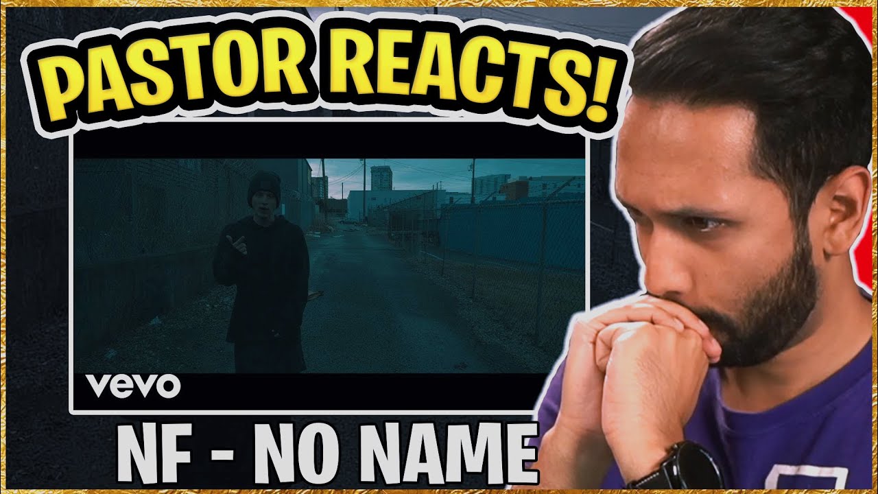 NF - NO NAME REACTION | Pastor Reacts First Time Hearing!!! | (Christian nf reaction) - YouTube