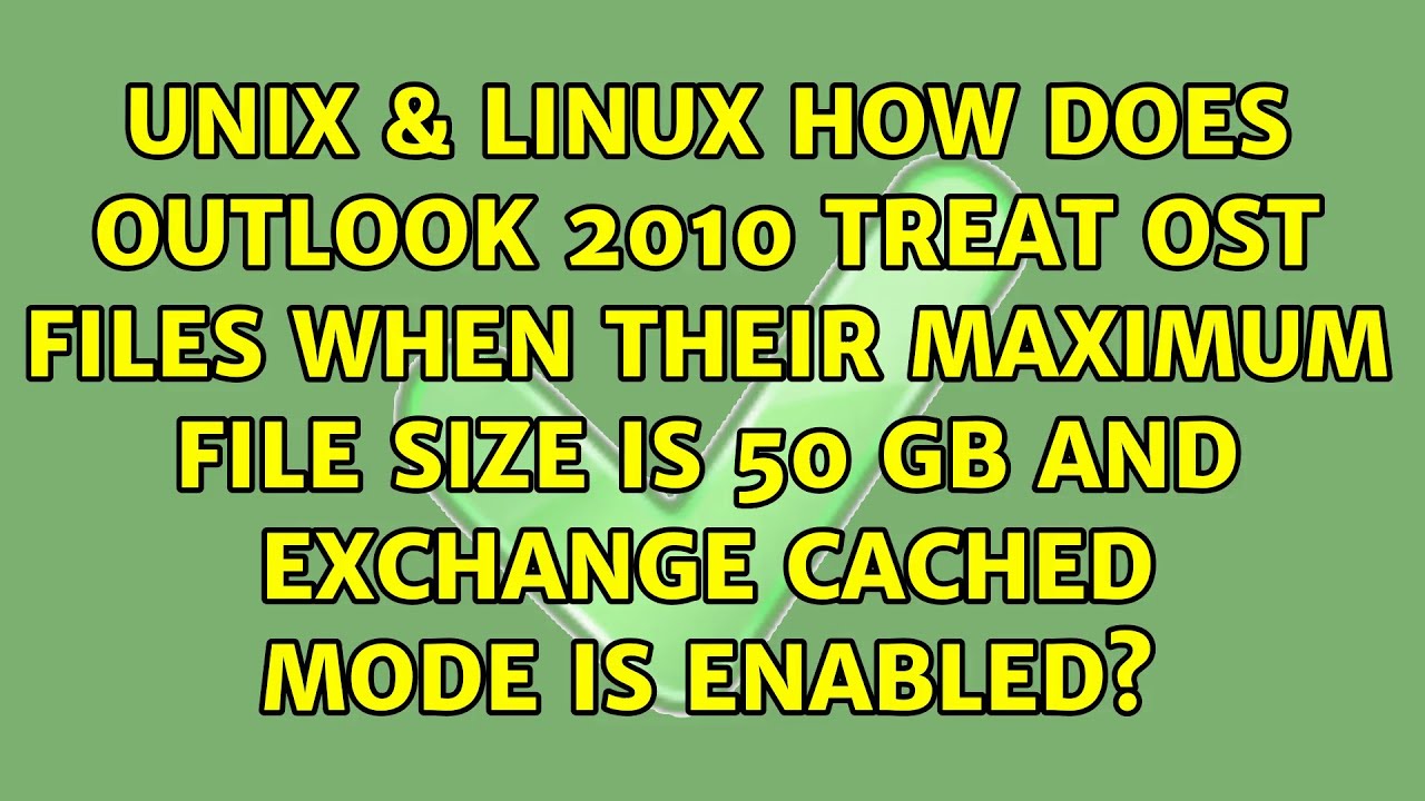 How Does Outlook 2010 Treat OST Files When Their Maximum File Size Is how-does-outlook-2010-treat-ost-files-when-their-maximum-file-size-is