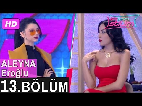 İşte Benim Stilim – Aleyna Eroğlu – 13. Bölüm