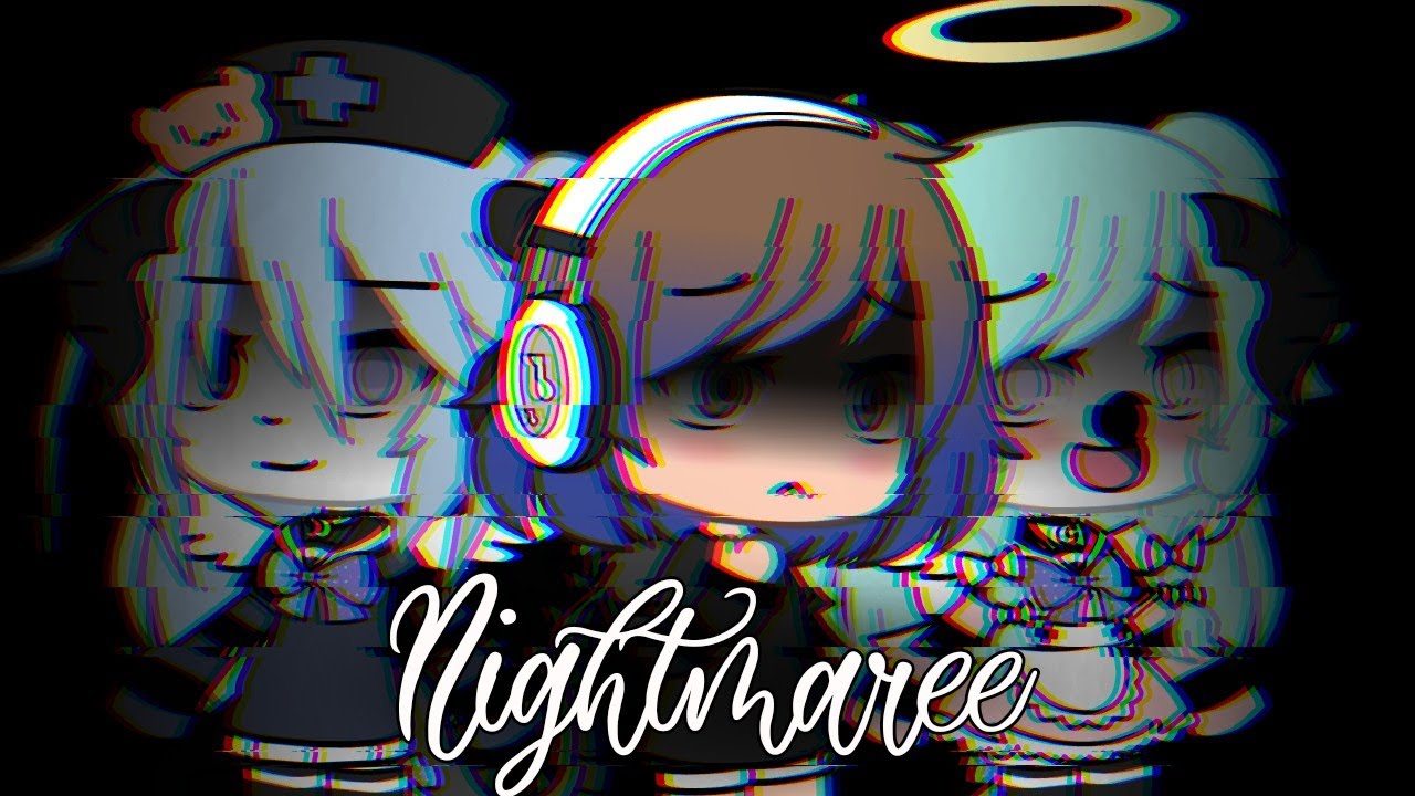 Nightmare -Tradução - (Gacha Life) Glmv - YouTube