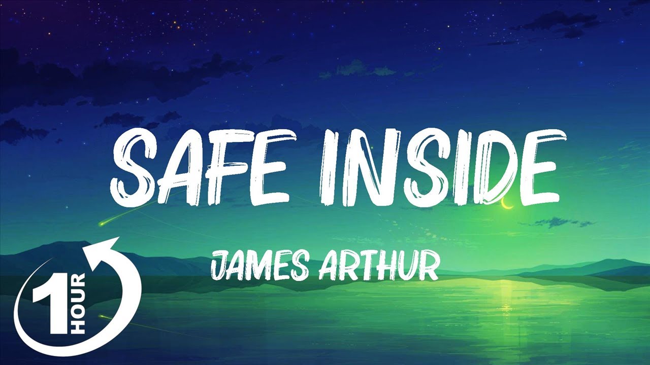James Arthur - Safe Inside (Lyrics) Mix Lyrics 2023 - YouTube