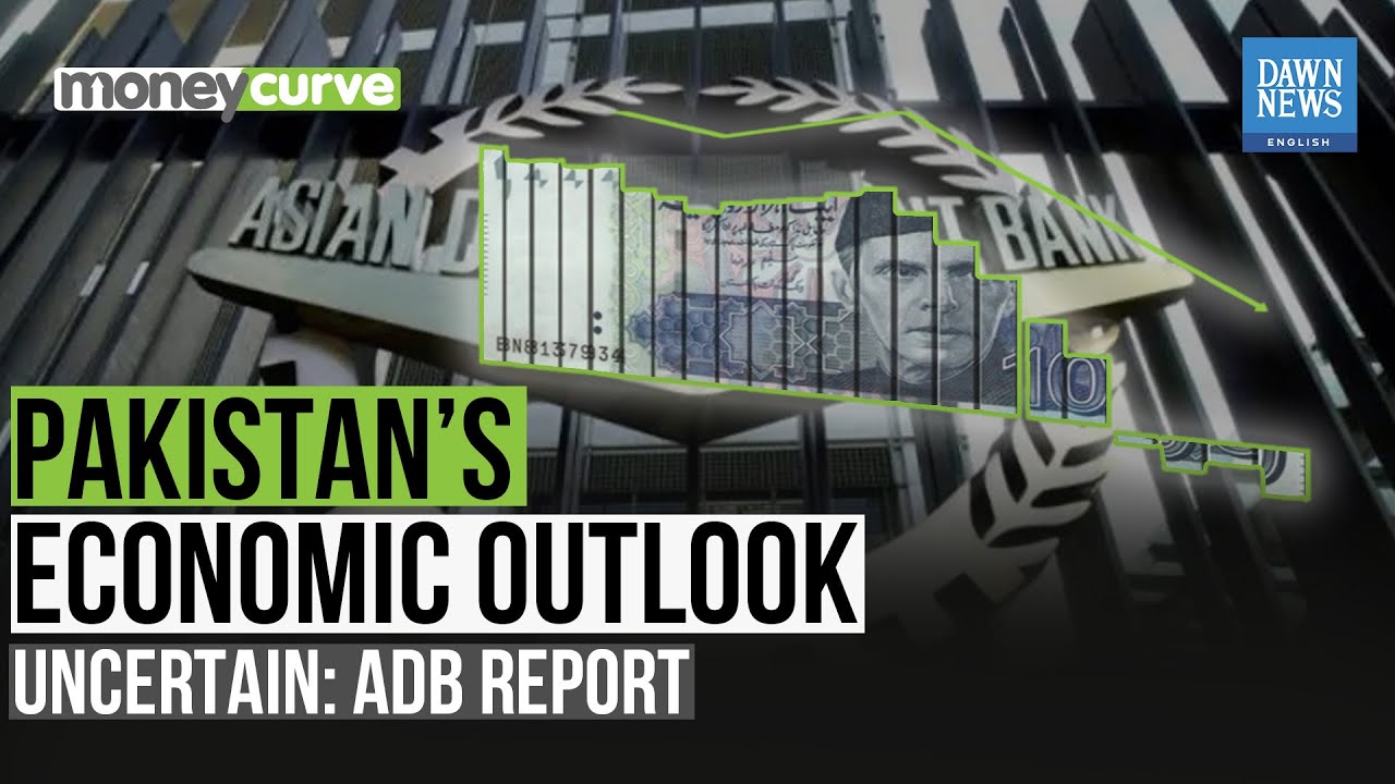 Pakistan’s Economic Outlook Uncertain: ADB Report | Dawn News English ...