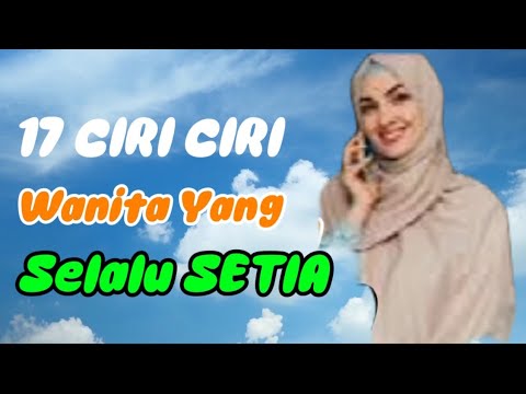 Inilah 17 Ciri-ciri Wanita yang Setia Menurut Pandangan Islam - YouTube