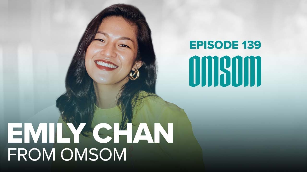 Ep 139: Omsom’s Emily Chan shares the secret behind 90% of their growth ...