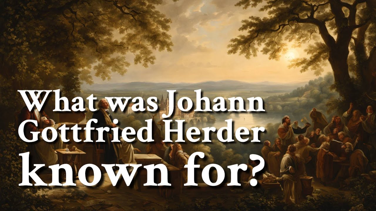 What was Johann Gottfried Herder known for? | Philosophy - YouTube