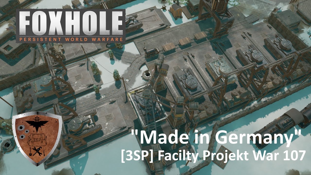 Foxhole | Made in Germany | 3SP Facility Project War 107 - YouTube