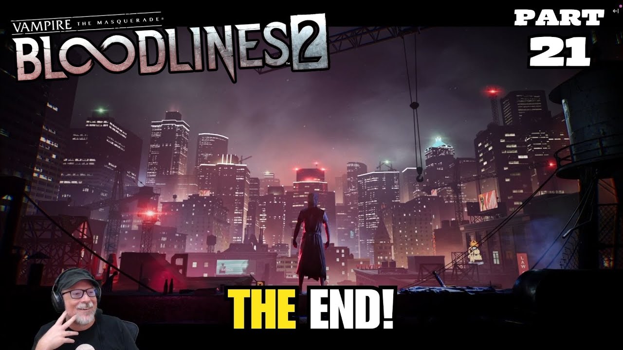 Renfail Plays Vampire: The Masquerade – Bloodlines 2 | Part 21 (The End ...