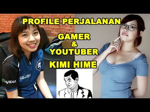 PROFILE PERJALANAN GAMER & YOUTUBER CANTIK KIMI HIME (IYKWIM)