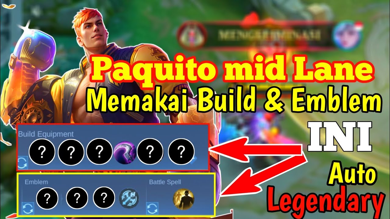 PAQUITO MID LANE || MEMAKAI BUILD DAN EMBLEM INI AUTO LEGENDARY ...