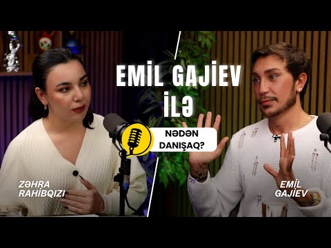 Emil Gajiev ilə səmimi etiraflar  | Nədən danışaq?