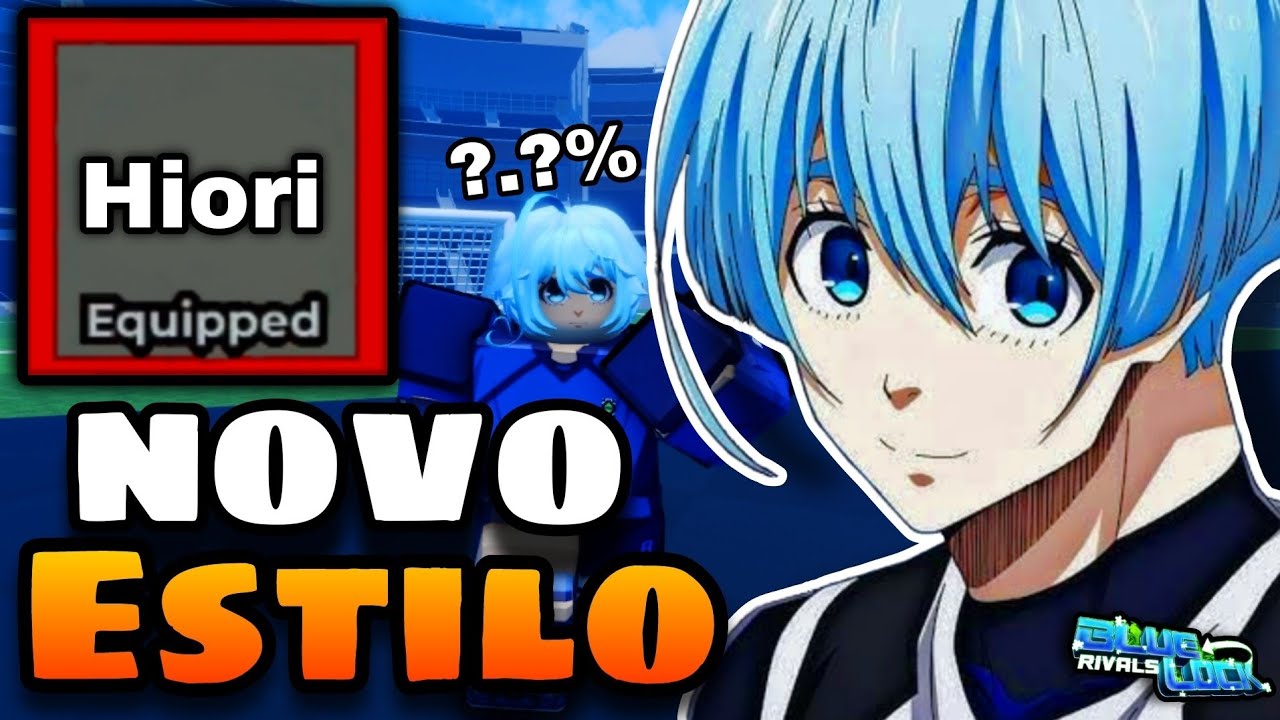 BLUE LOCK RIVALS: HIORI O NOVO ESTILO da ATUALIZAÇÃO!! - YouTube