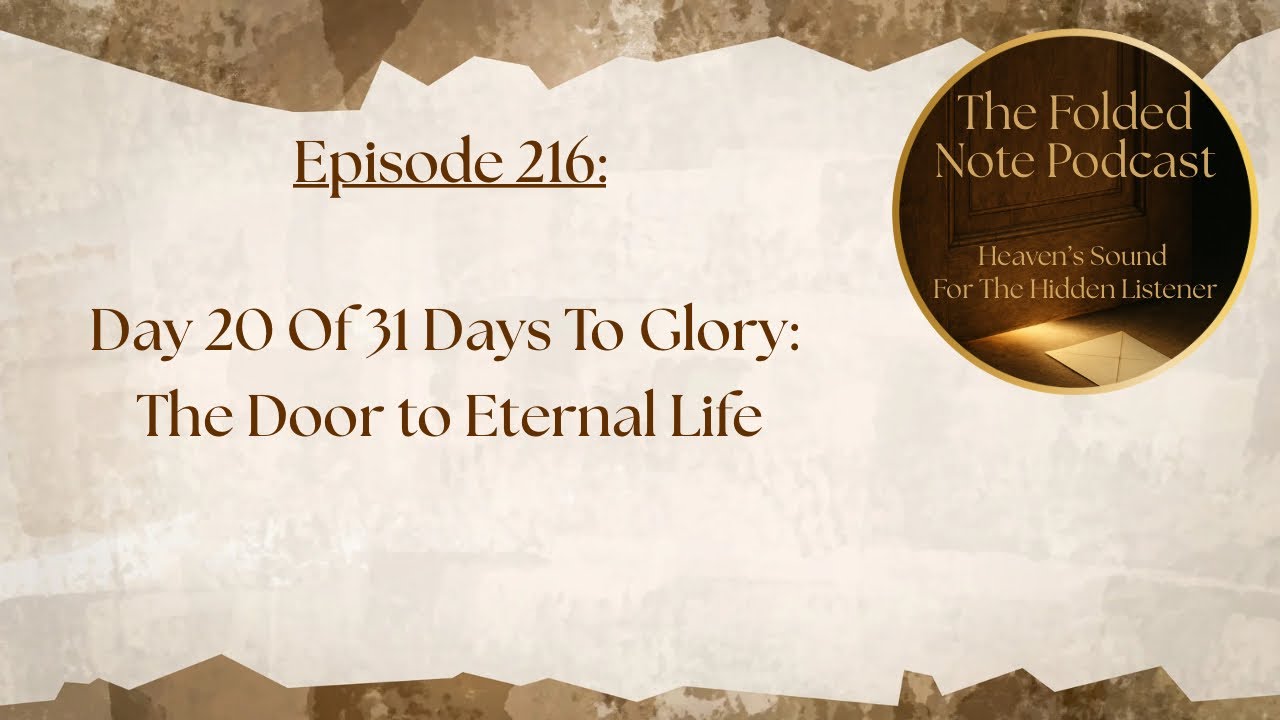 Episode 216: Day 20 Of 31 Days To Glory: The Door To Eternal Life - YouTube