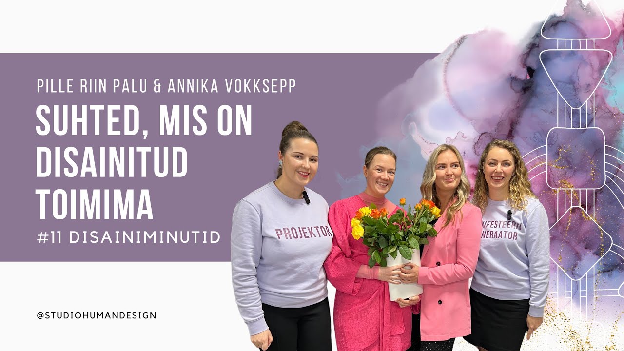 #11 Suhted, mis on disainitud toimima - Human Design Studio x Teine ...
