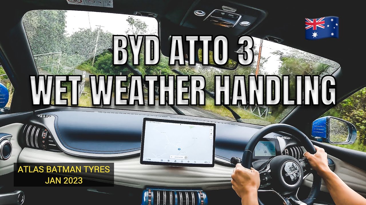 BYD ATTO 3 WET WEATHER HANDLING Atlas Batman tyres Australia Jan 2023 ...