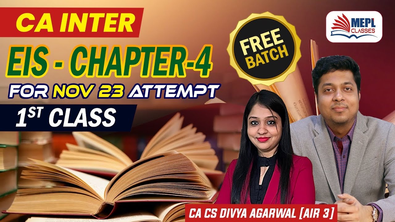 CA Inter Nov 23 - FREE BATCH 🏷️| EIS - Chapter 4 [1st Class] MEPL ...