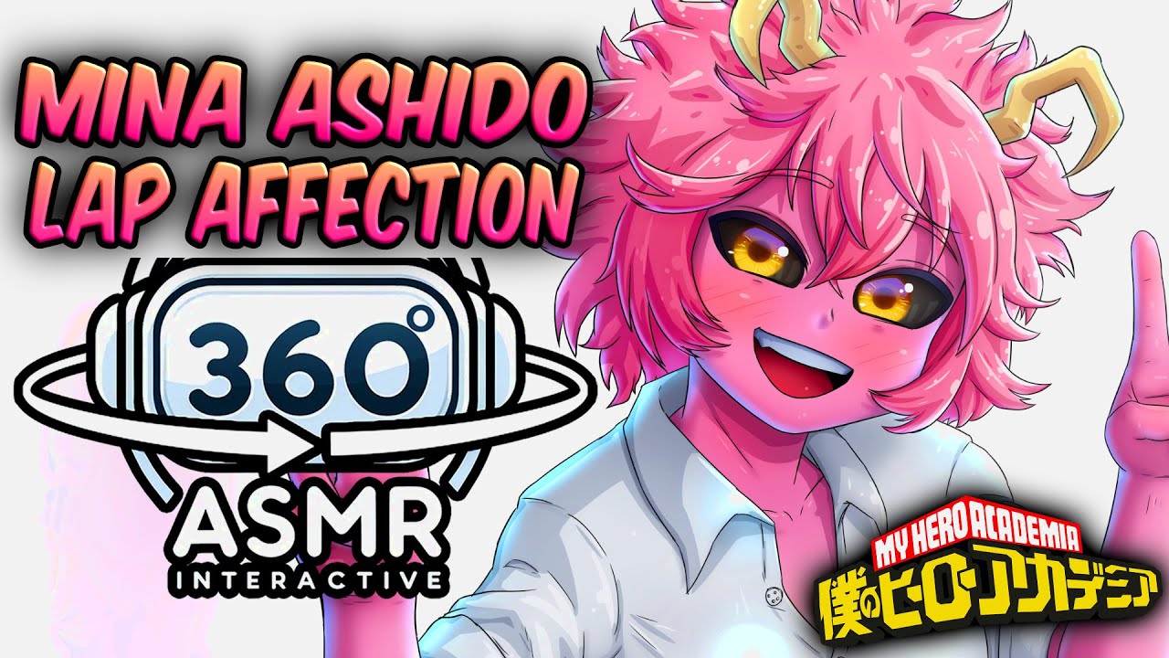 Mina Ashido Lap Affection~ [360º VR SOUND ASMR] | My Hero Academia (4K ...