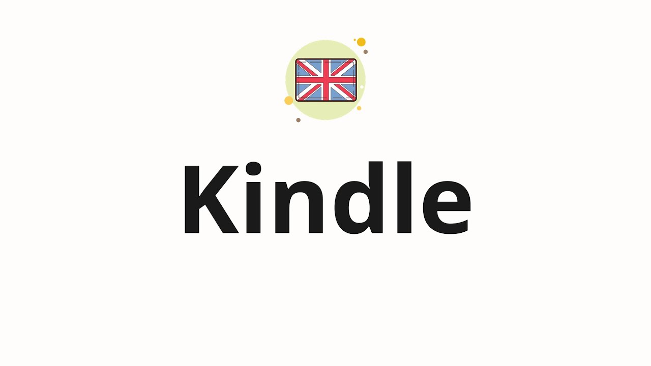 How to pronounce Kindle - YouTube