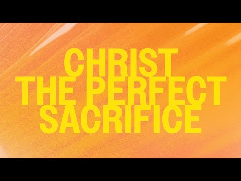Part 2 - Christ the Perfect Sacrifice - Bible Study - YouTube
