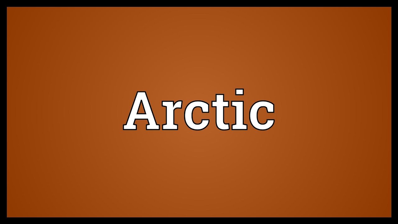 Arctic Meaning YouTube arctic-meaning-youtube