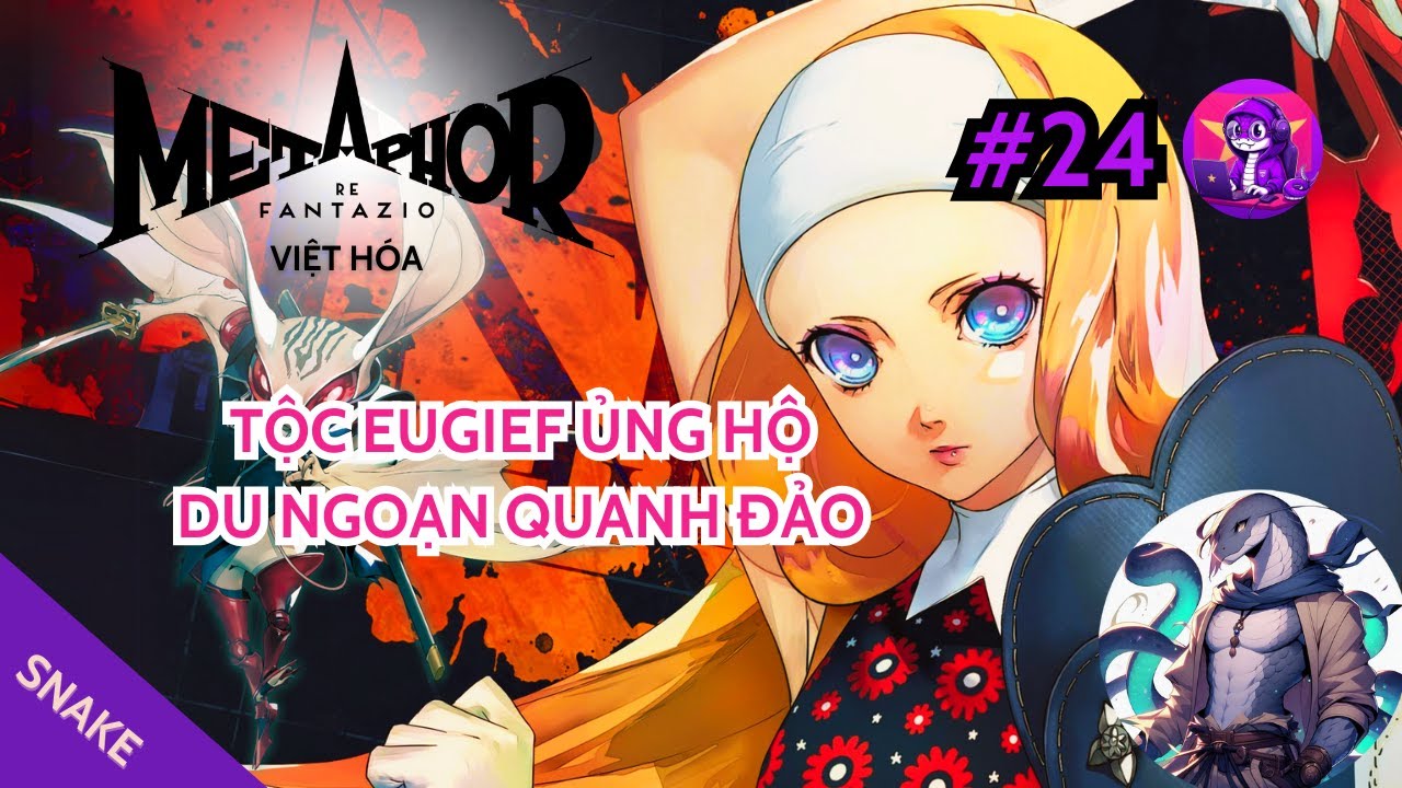 Metaphor: ReFantazio VIỆT HÓA #24 | Sự ủng hộ của tộc Eugief... Du ...